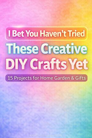 15 Creative DIY Craft Projects for Home Garden and Handmade Gifts Easy ...